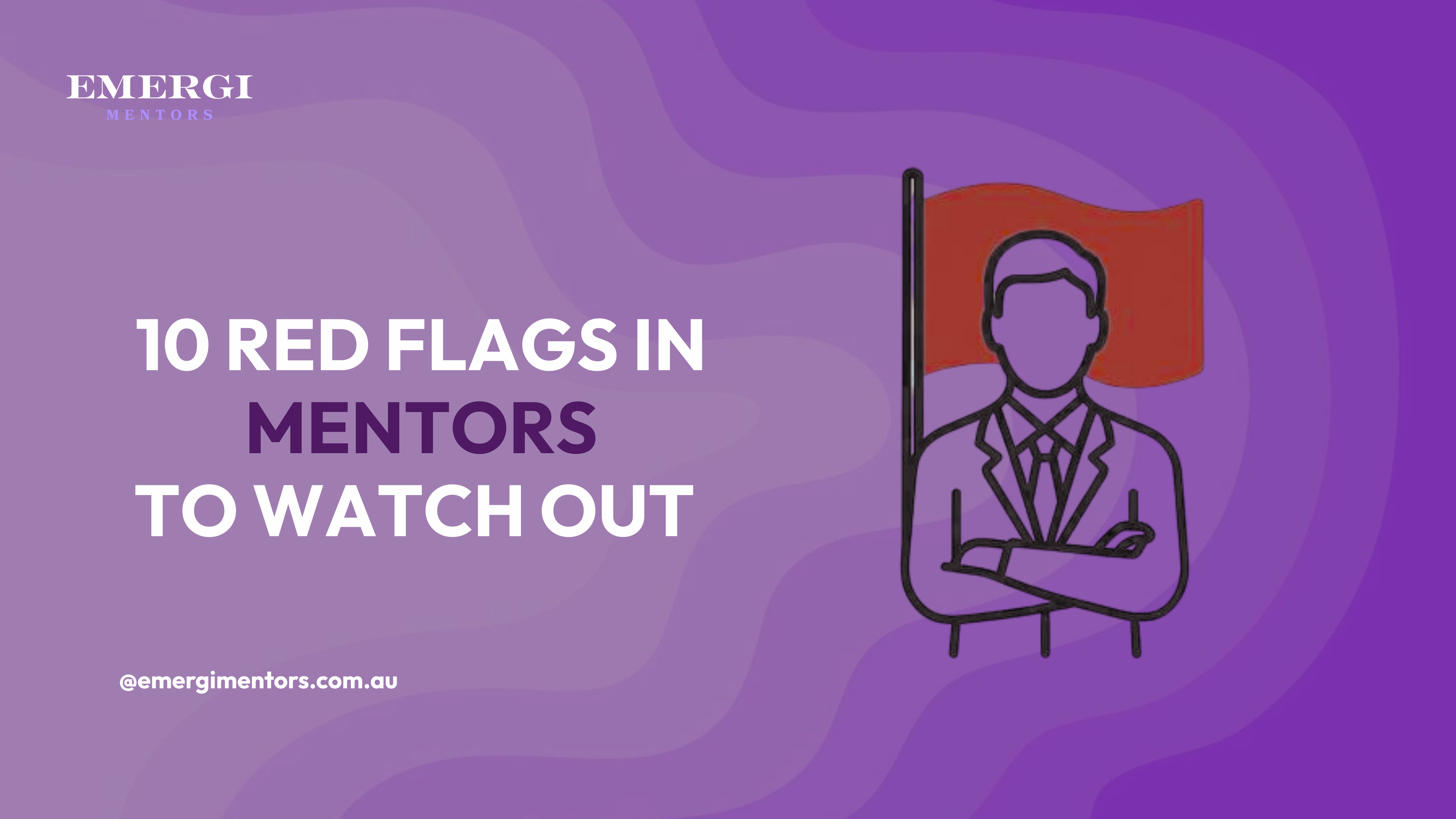 10 Red Flags in a Mentor (Warning Signs to Avoid in 2025)