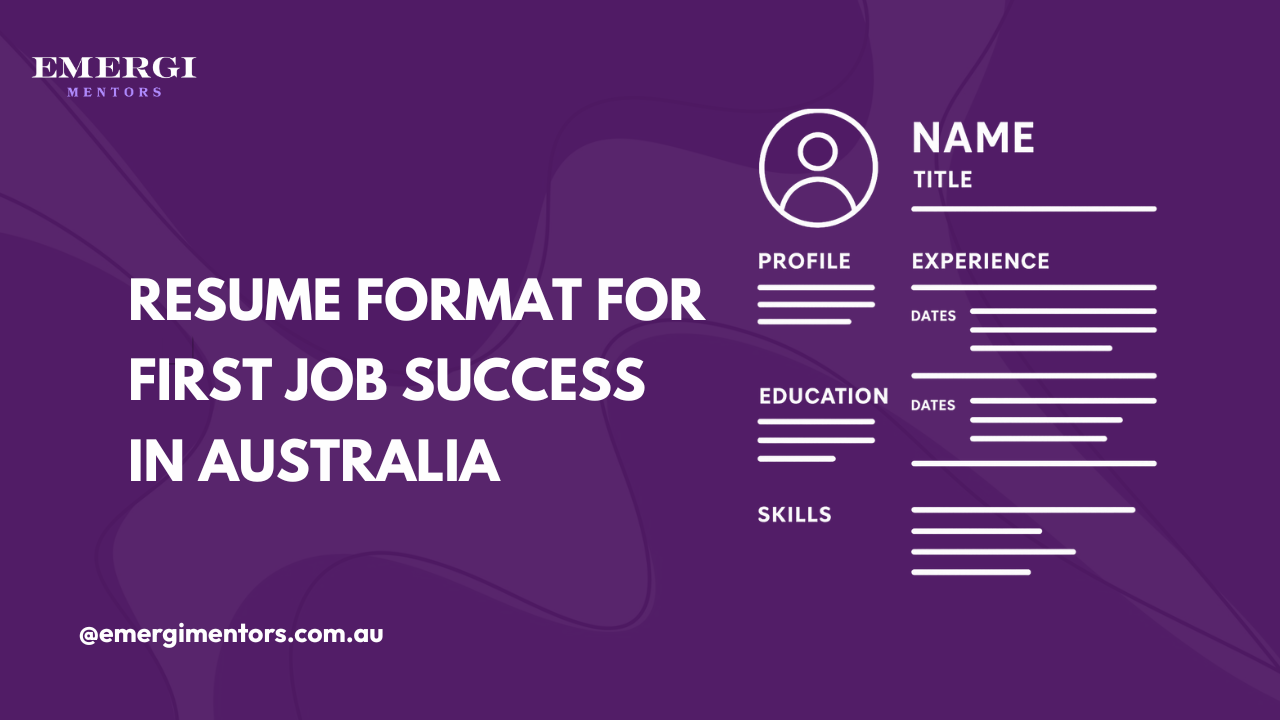 Resume Format for First Job: Australian Graduate Guide 2025